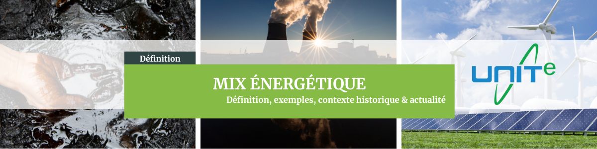 Mix énergétique – Définition Complète Et Explications - UNITe